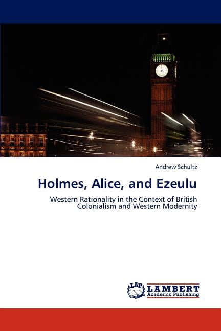 Holmes, Alice, and Ezeulu (Paperback) - Walmart.com