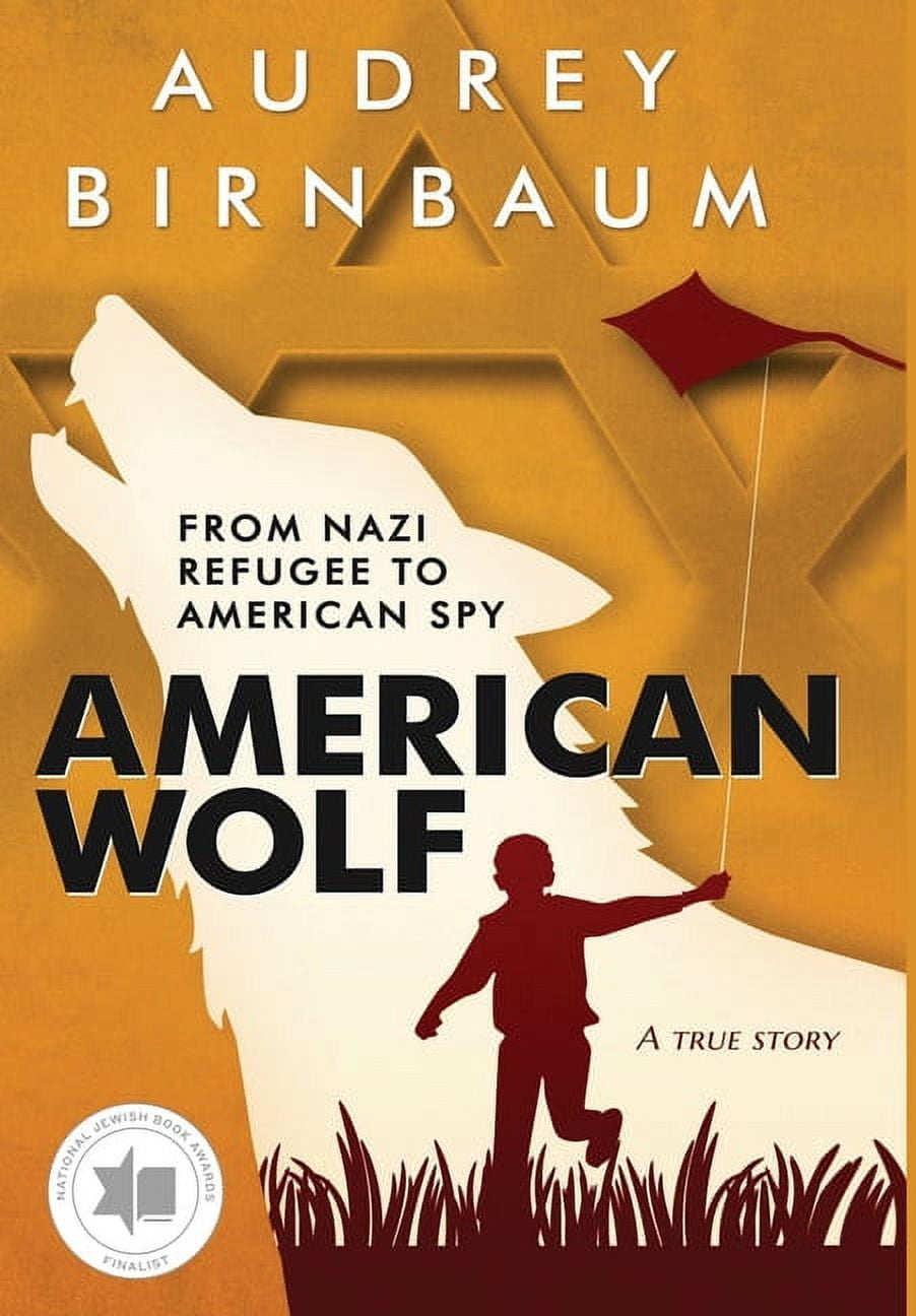 Holocaust Survivor True Stories: American Wolf: From Nazi refugee to ...