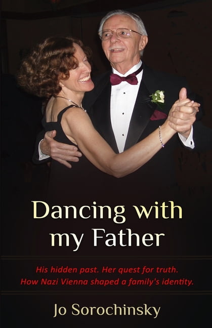 Holocaust Survivor True Stories WWII: Dancing with my Father: His ...