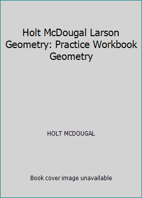 Pre-Owned Holt McDougal Larson Geometry: Practice Workbook Geometry ...
