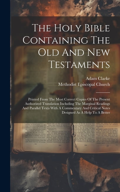 The Holy Bible Containing The Old And New Testaments: Printed From The ...