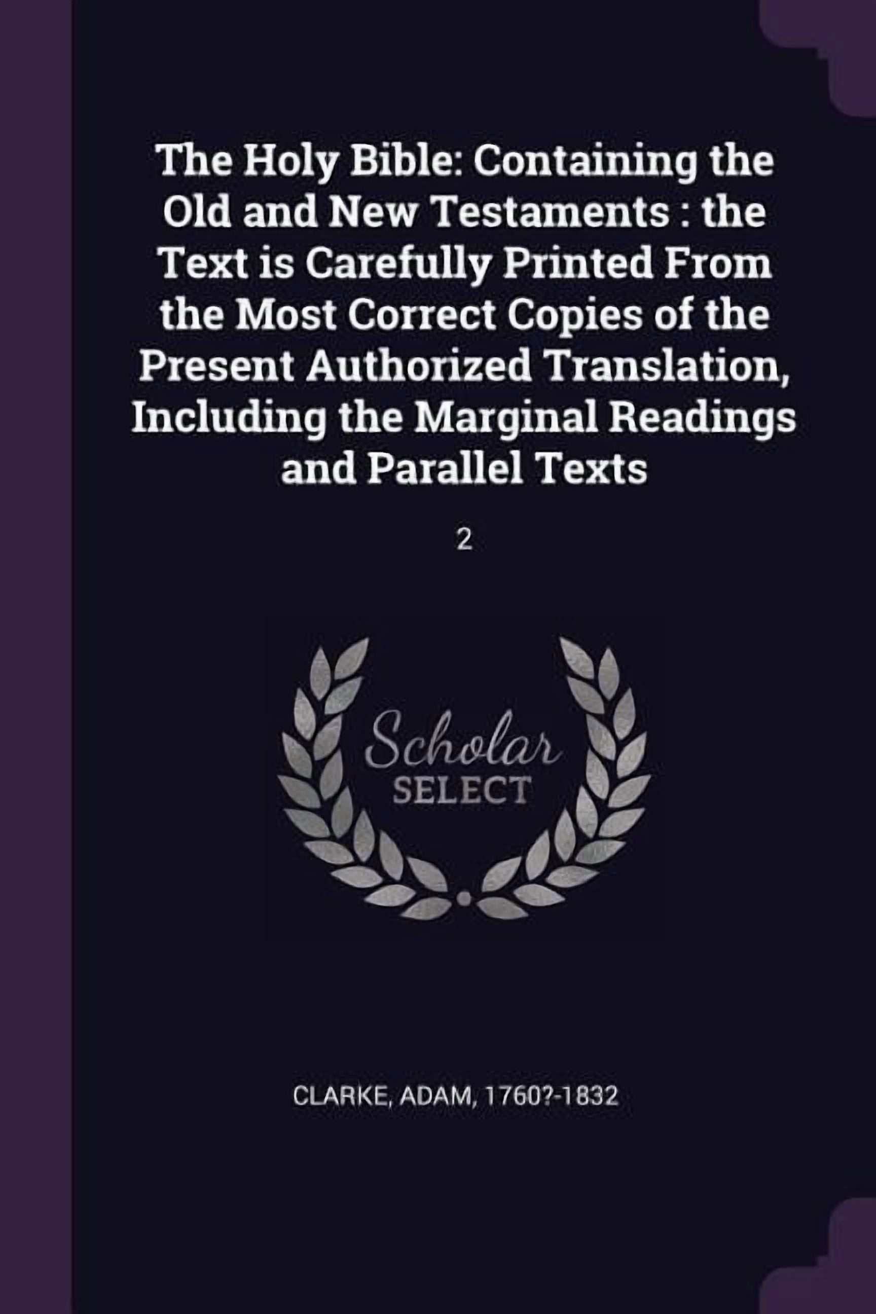The Holy Bible : Containing the Old and New Testaments: the Text is ...