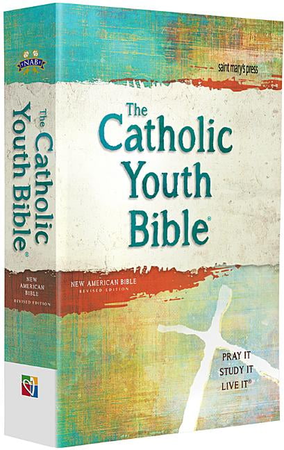 Holy Bible : The Catholic Youth Bible, Nabre, New American Bible ...