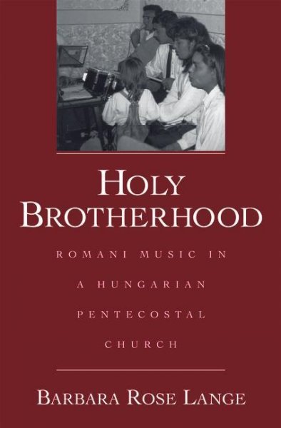 Pre-Owned Holy Brotherhood: Romani Music in a Hungarian Pentecostal ...