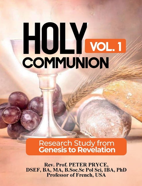 Holy Communion Holy Communion, Vol. 1: Research Study from Genesis to ...
