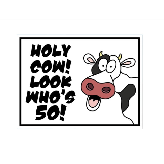 Holy Cow Look Who's 50 - 18X24" with Stake - Fast Free Shipping ...
