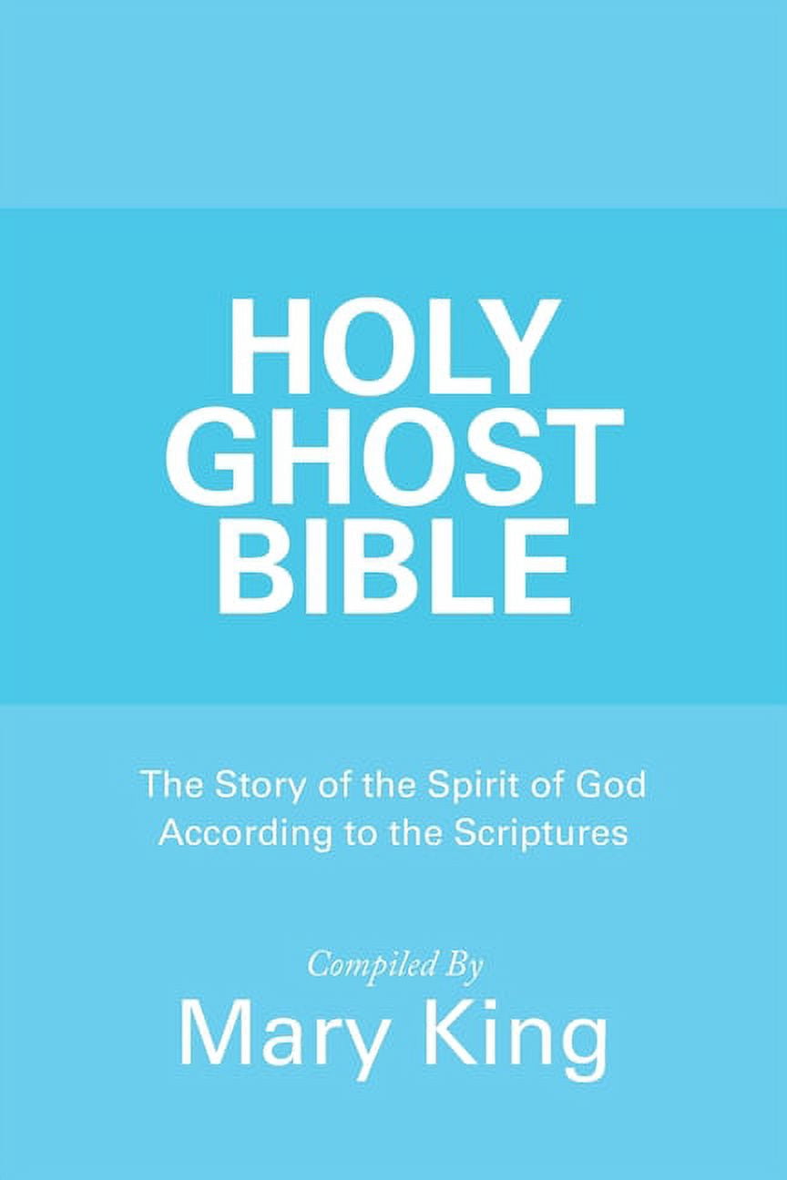 Holy Ghost Bible: The Story of the Spirit of God According to the ...
