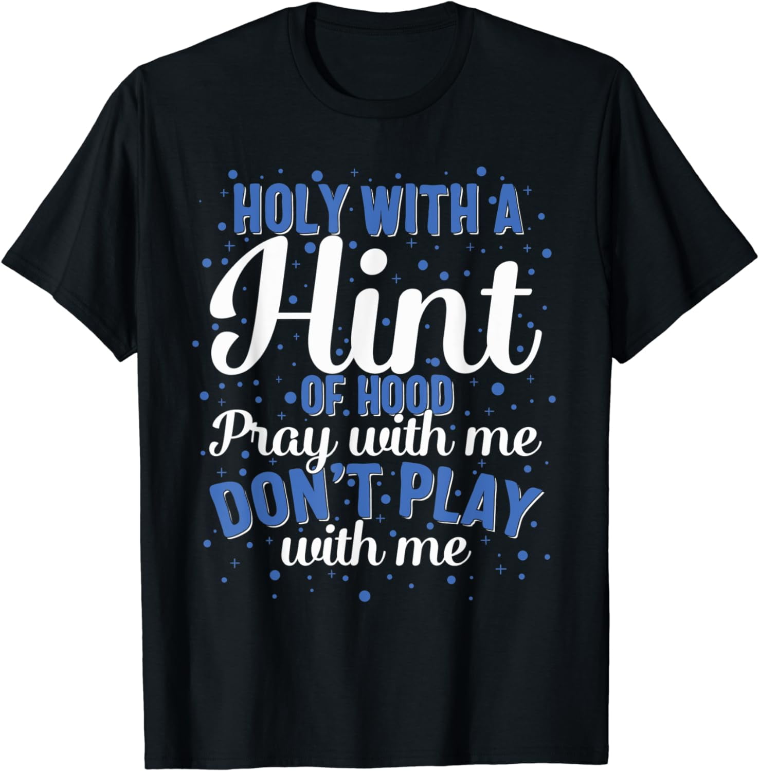 Holy Hood Pray Amen Love Christian Christianity Jesus Church T-Shirt ...