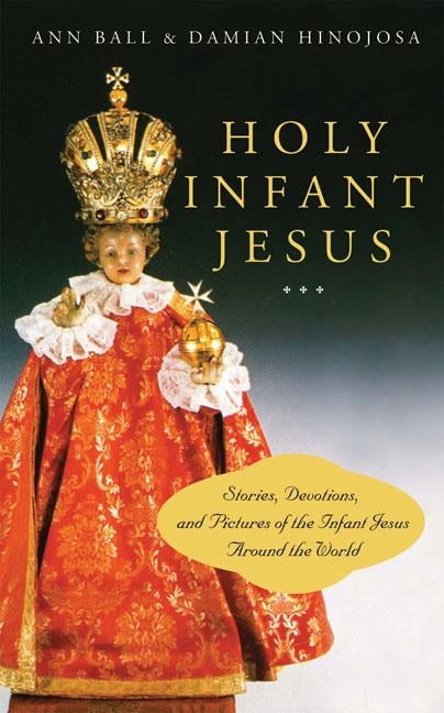 Holy Infant Jesus Stories, Devotions, and Pictures of the Infant Jesus ...
