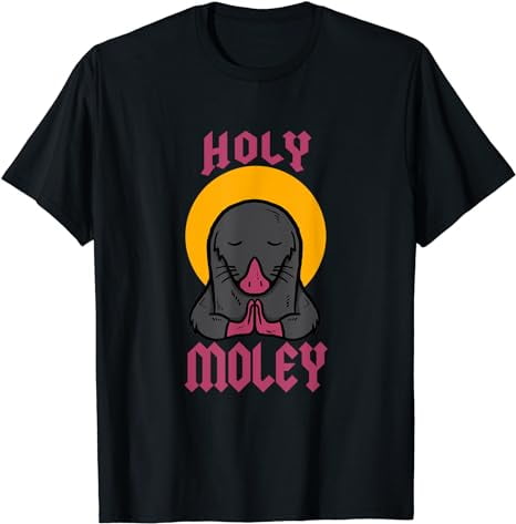 Holy Moley - Funny Mole Cute T-Shirt - Walmart.com