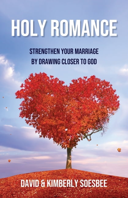 Holy Romance (Paperback) by Kimberly Soesbee, David Soesbee - Walmart.com