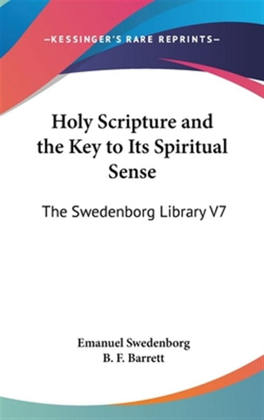 Holy Scripture and the Key to Its Spiritual Sense : The Swedenborg ...