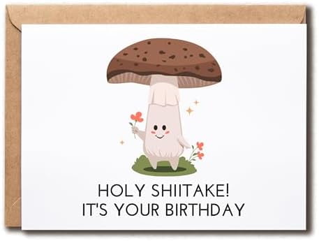 Holy Shiitake It's Your Birthday - A Fun Creative Birthday Card - Witty ...