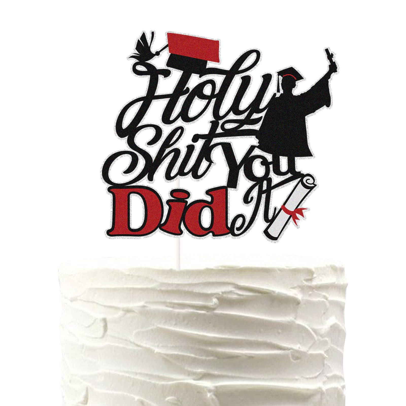 Holy Shit You SCH4 Did It Cake Topper,Red Black Funny Graduation Cake ...