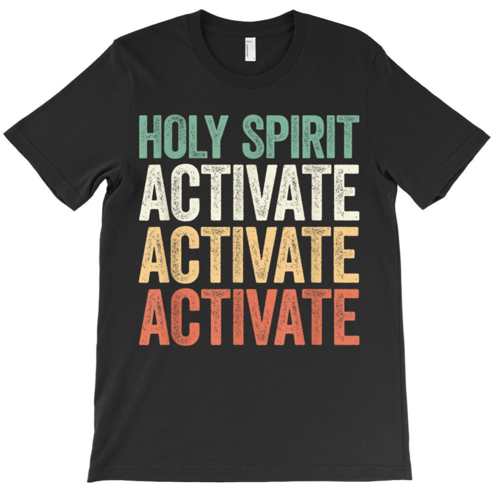 Holy Spirit Activate Funny Christian Faith Religious Quote Graphic T ...