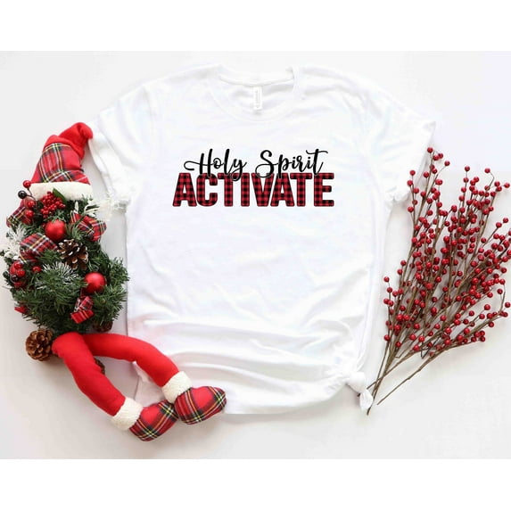 Holy Spirit Activate Women Holy Spirit Activate Shirt, Christmas Family ...