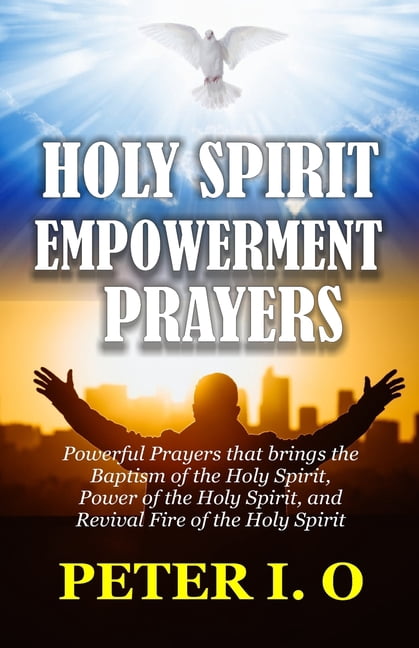 Holy Spirit Encounter Prayers: Powerful Prayers that brings the Baptism ...