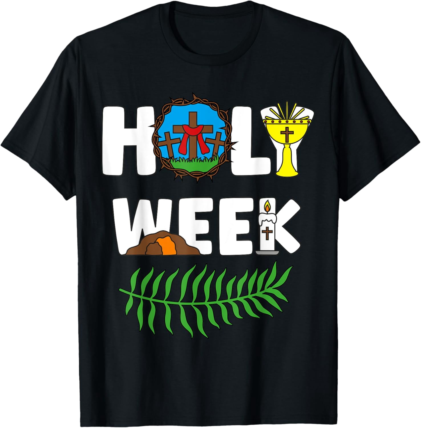 Holy Week Palm Sunday Maundy Thursday Good Friday Easter T-Shirt ...