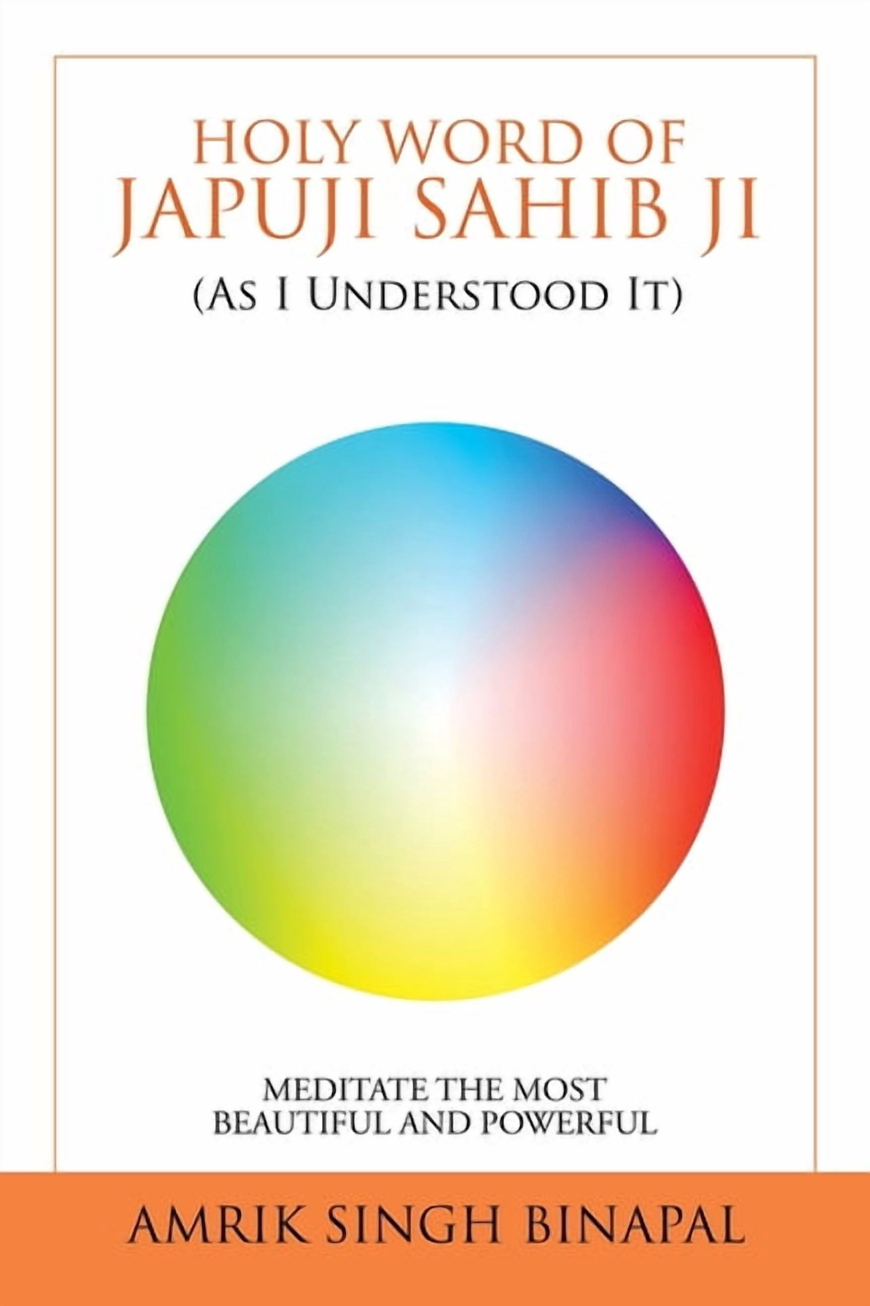 Holy Word of Japuji Sahib Ji (As I Understood It) : Meditate the Most ...
