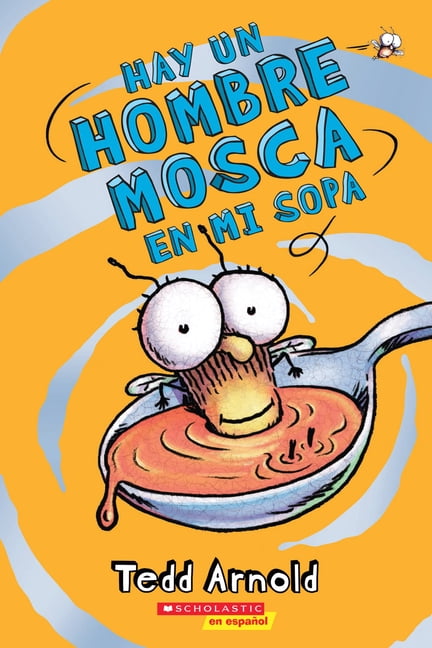 Hombre Mosca Hay Un Hombre Mosca En Mi Sopa (There's a Fly Guy in My ...