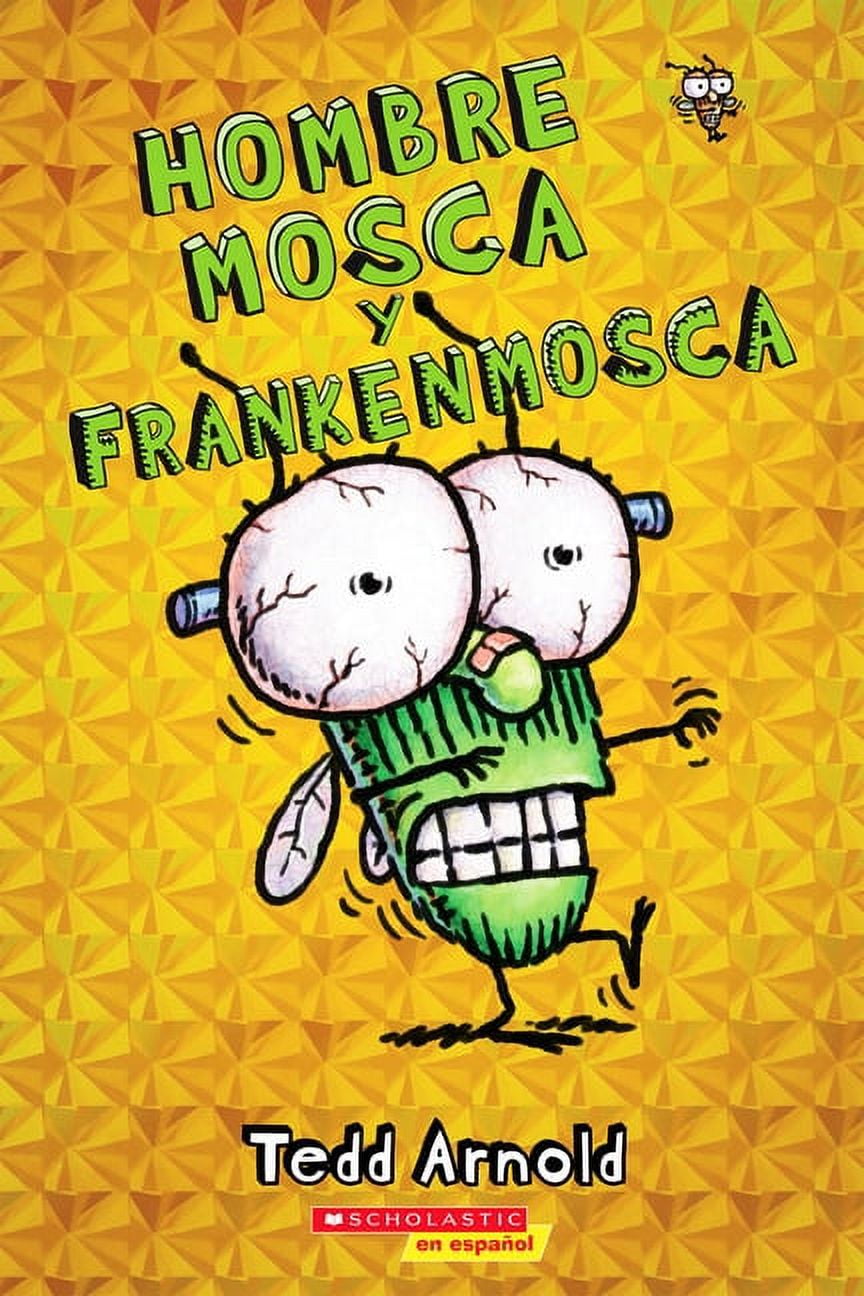 Hombre Mosca Hombre Mosca Y Frankenmosca (Fly Guy and the Frankenfly ...