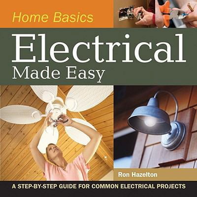 Pre-Owned Home Basics - Electrical Made Easy: A Step-By-Step Guide for ...