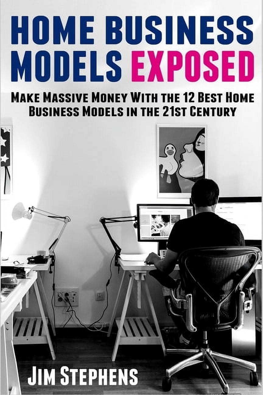 Home Business Models Exposed: Make Massive Money With the 12 Best Home ...
