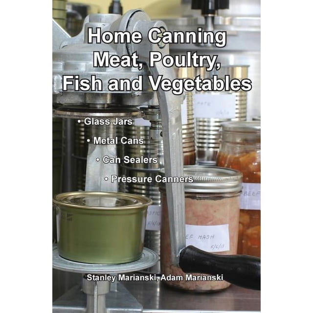Home Canning Meat, Poultry, Fish and Vegetables - Walmart.com