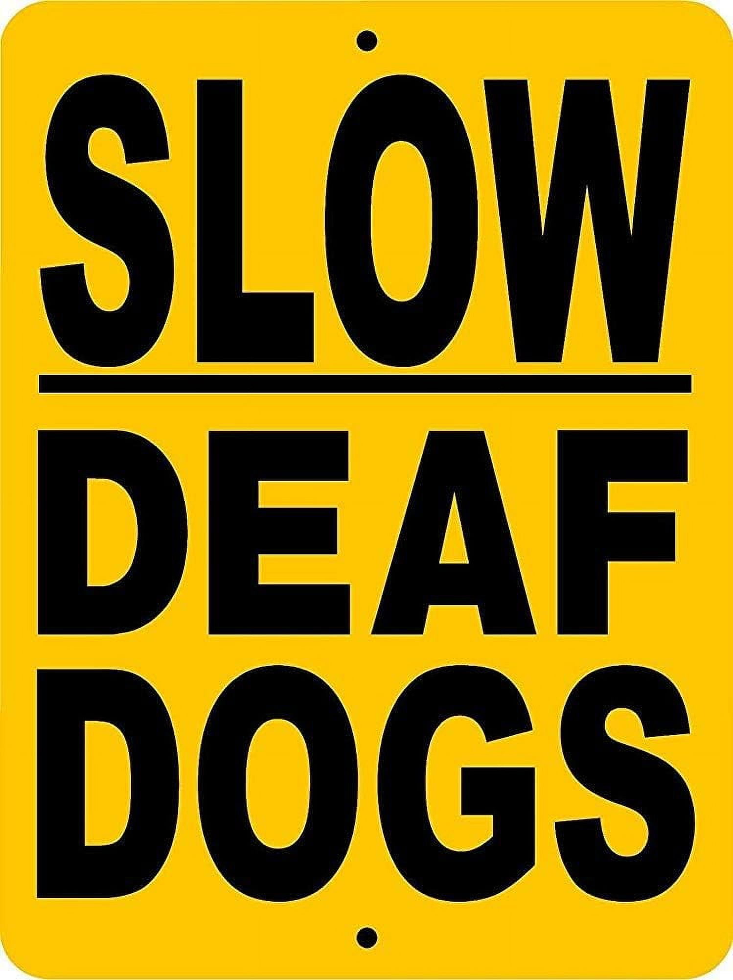 Home Decor - Safety Sign Slow,Deaf Dogs.8x12 Inch Metal Tin Sign ...