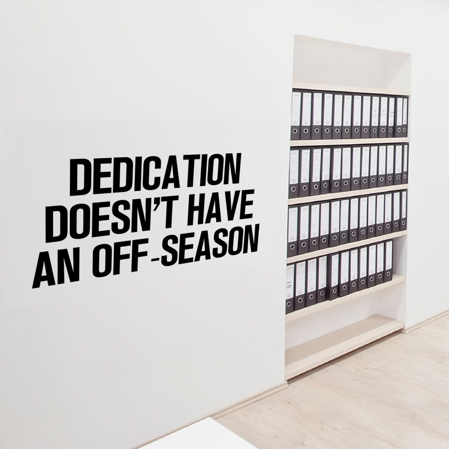 Home Decor Vinyl Wall Art Decal - Dedication Doesn’t Have an Off Season ...