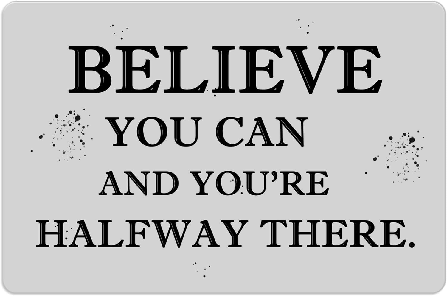 Home Decoration - Believe You Can and You're Halfway There, Wall Art ...
