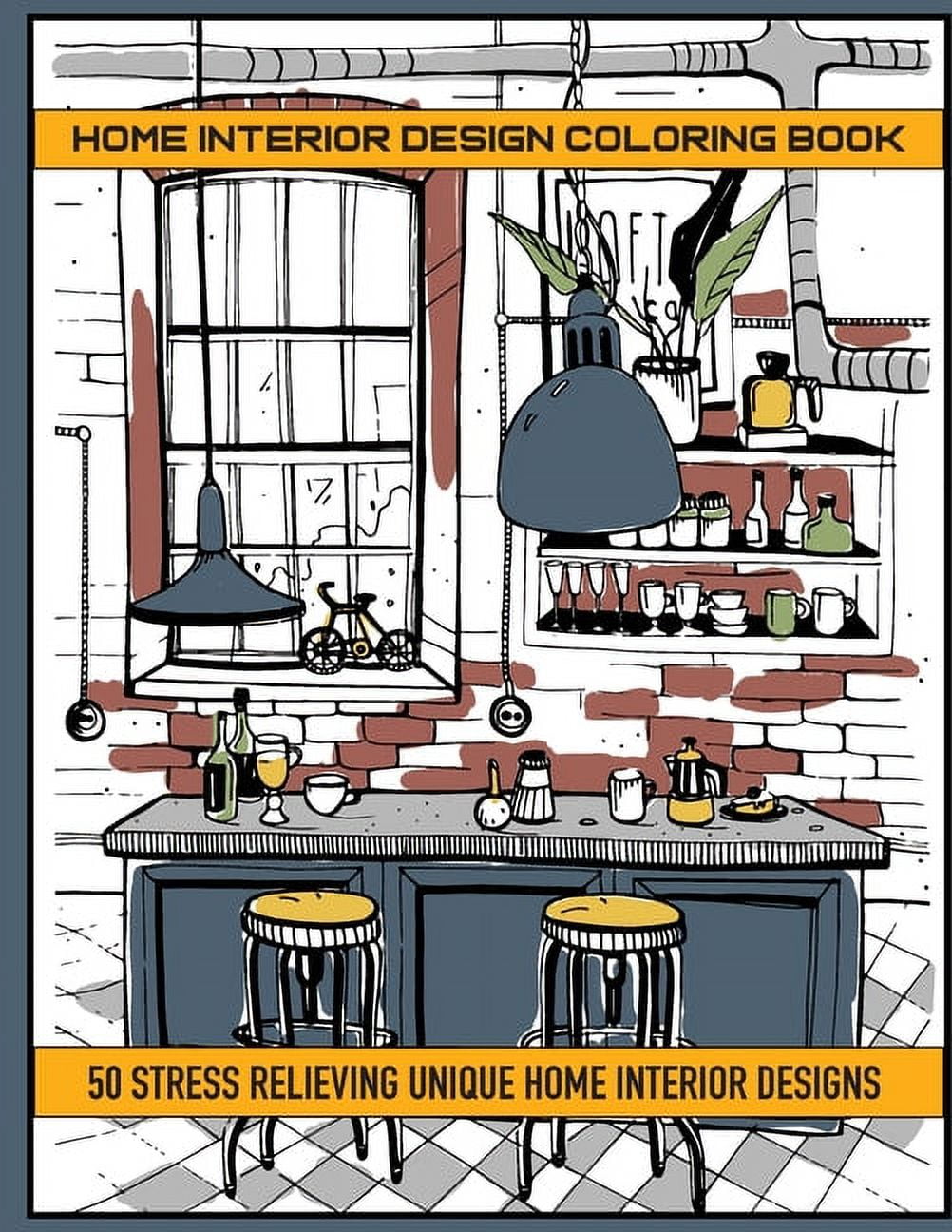Home Interior Design Coloring Book: 50 Stres Relieving Unique Home ...