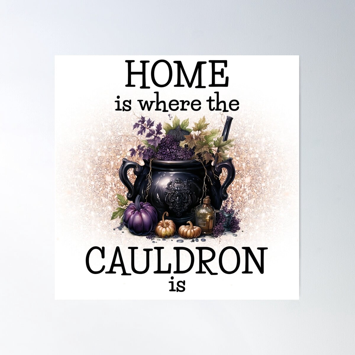 Home Is Where The Cauldron Is Poster Wall Art, Modern Wall Decor For ...