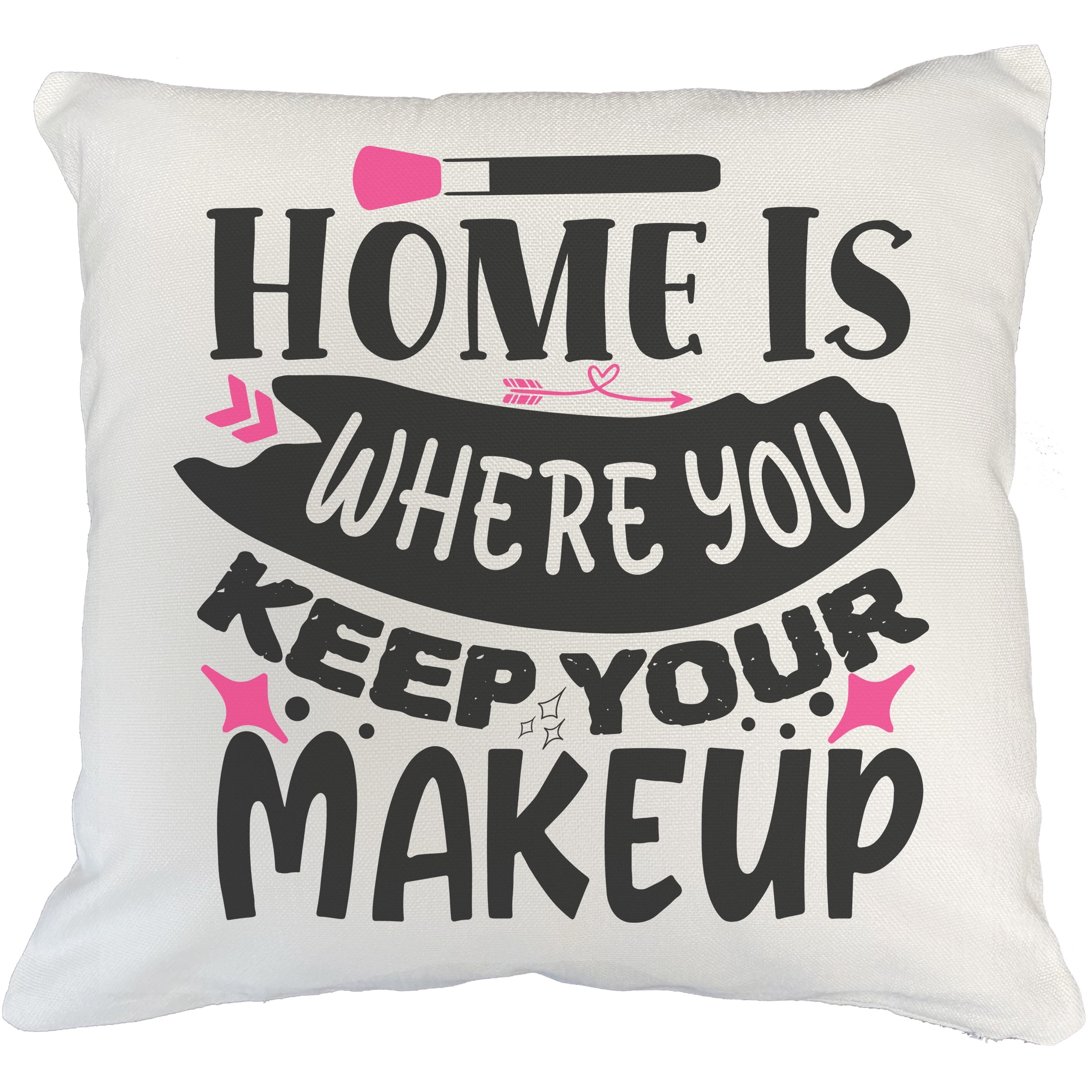 Home Is Where You Keep Your Makeup Quote w/ Artsy Design - Beauty ...