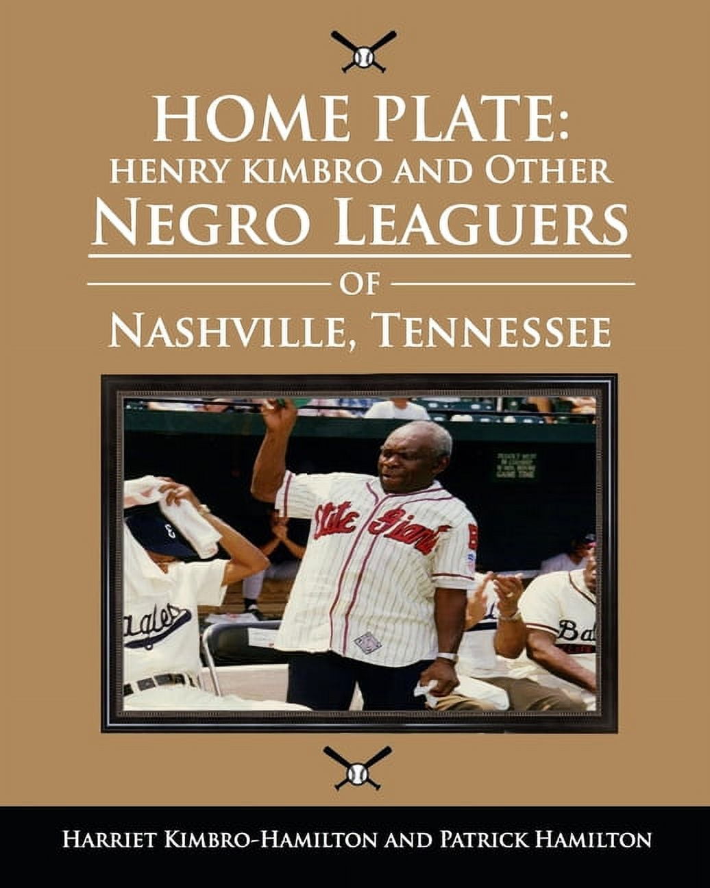 Home Plate: Henry Kimbro and Other Negro Leaguers of Nashville ...