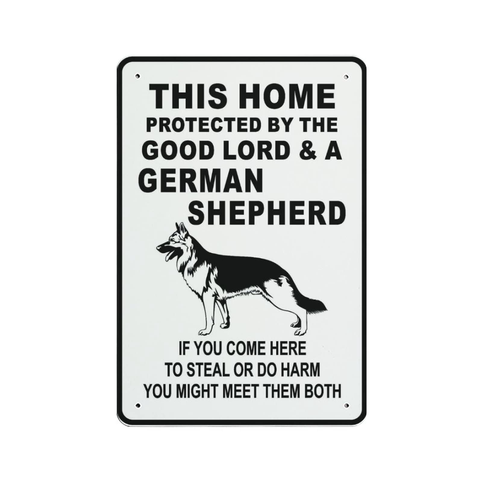 This Home Is Protected by The Good Lord & A German Shepherd Warning ...