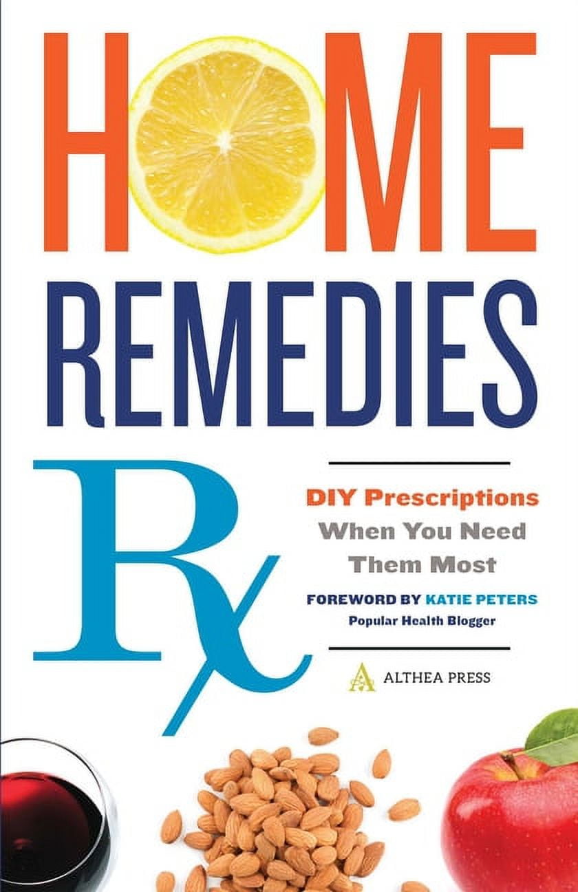 Home Remedies Rx : DIY Prescriptions When You Need Them Most (Paperback ...