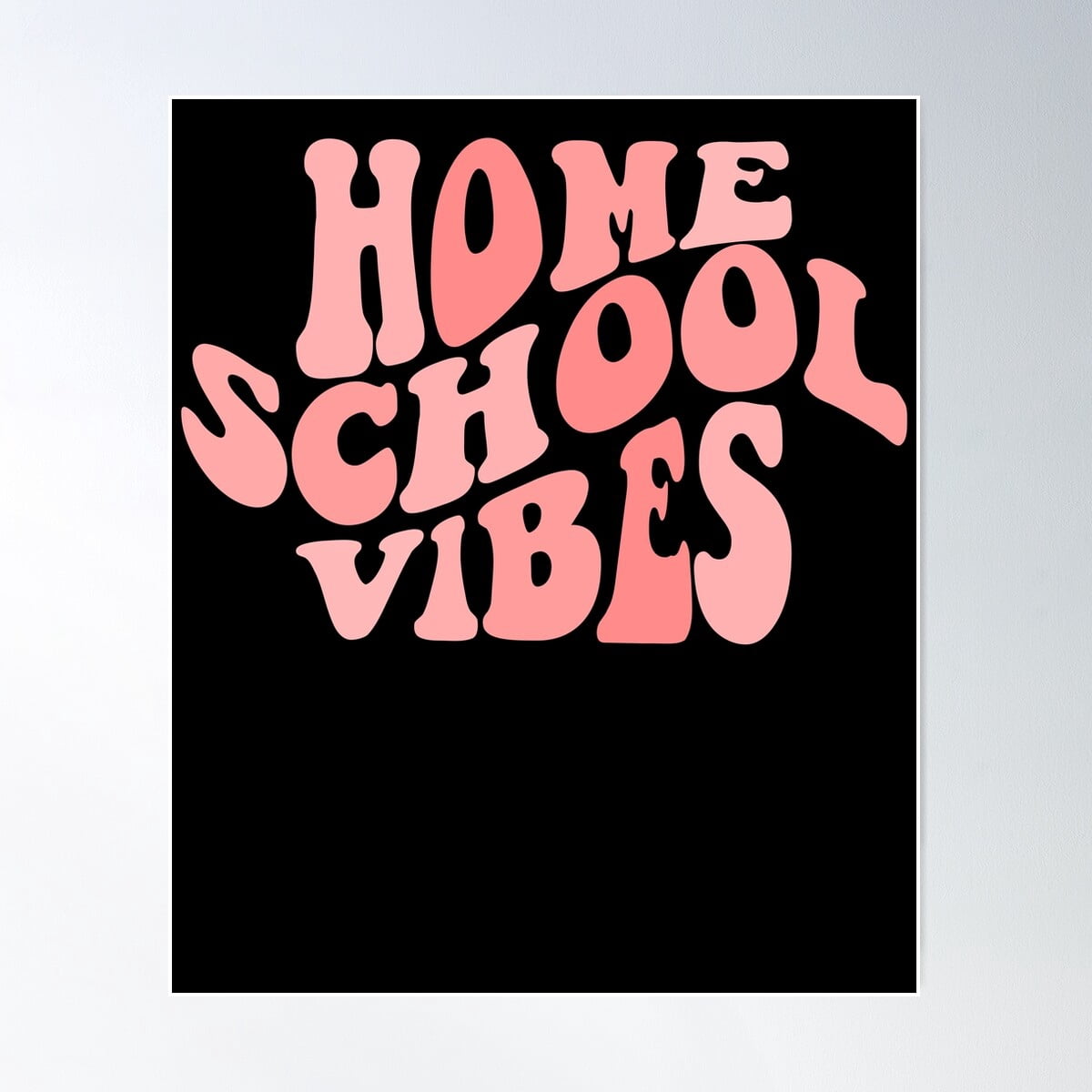 Home School Vibes Homeschool Life Girls Home School Gear Poster Wall ...
