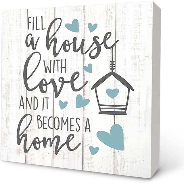 Home Signs For Home Decor Fill A House With Love And It Becomes A Home ...