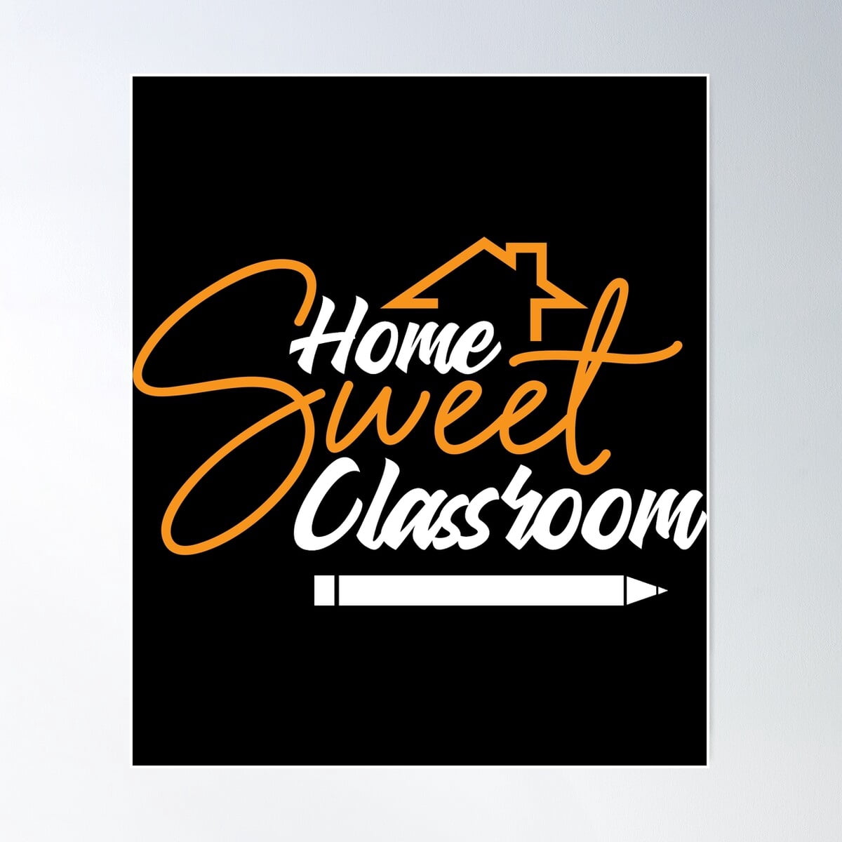 Home Sweet Classroom Poster Wall Art, Modern Wall Decor For Living Room ...