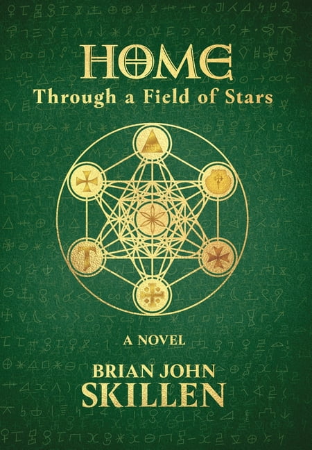 Home: Through a Field of Stars (Hardcover) by Brian John Skillen ...