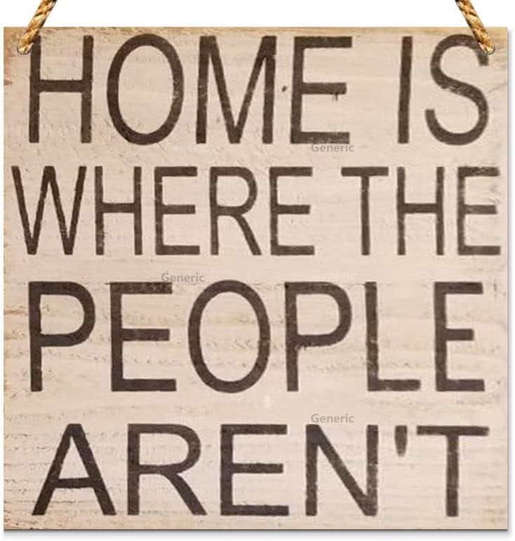 Home is Where The People aren't.Funny, Inappropriate Reclaimed Wood ...