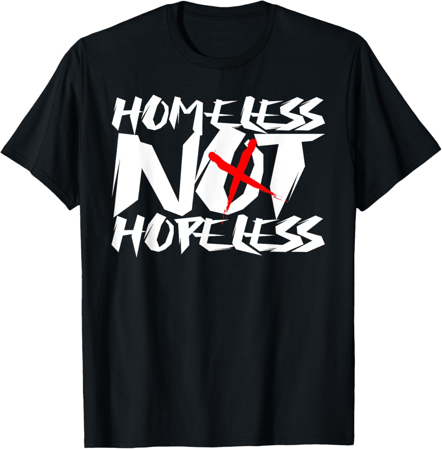 Homeless Not Hopeless Homeless Awareness T-Shirt men and women can wear ...