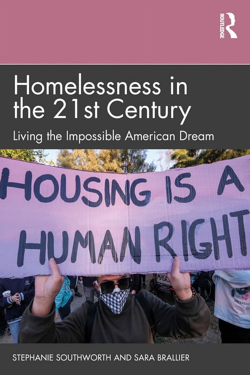Homelessness in the 21st Century: Living the Impossible American Dream ...