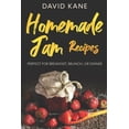 Homemade Jam Recipes : Perfect for breakfast, brunch, or dinner ...