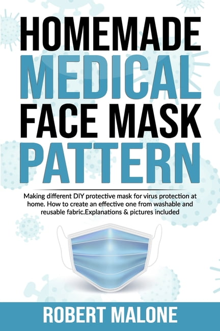 Homemade Medical Face Mask Pattern: Making different DIY protective ...