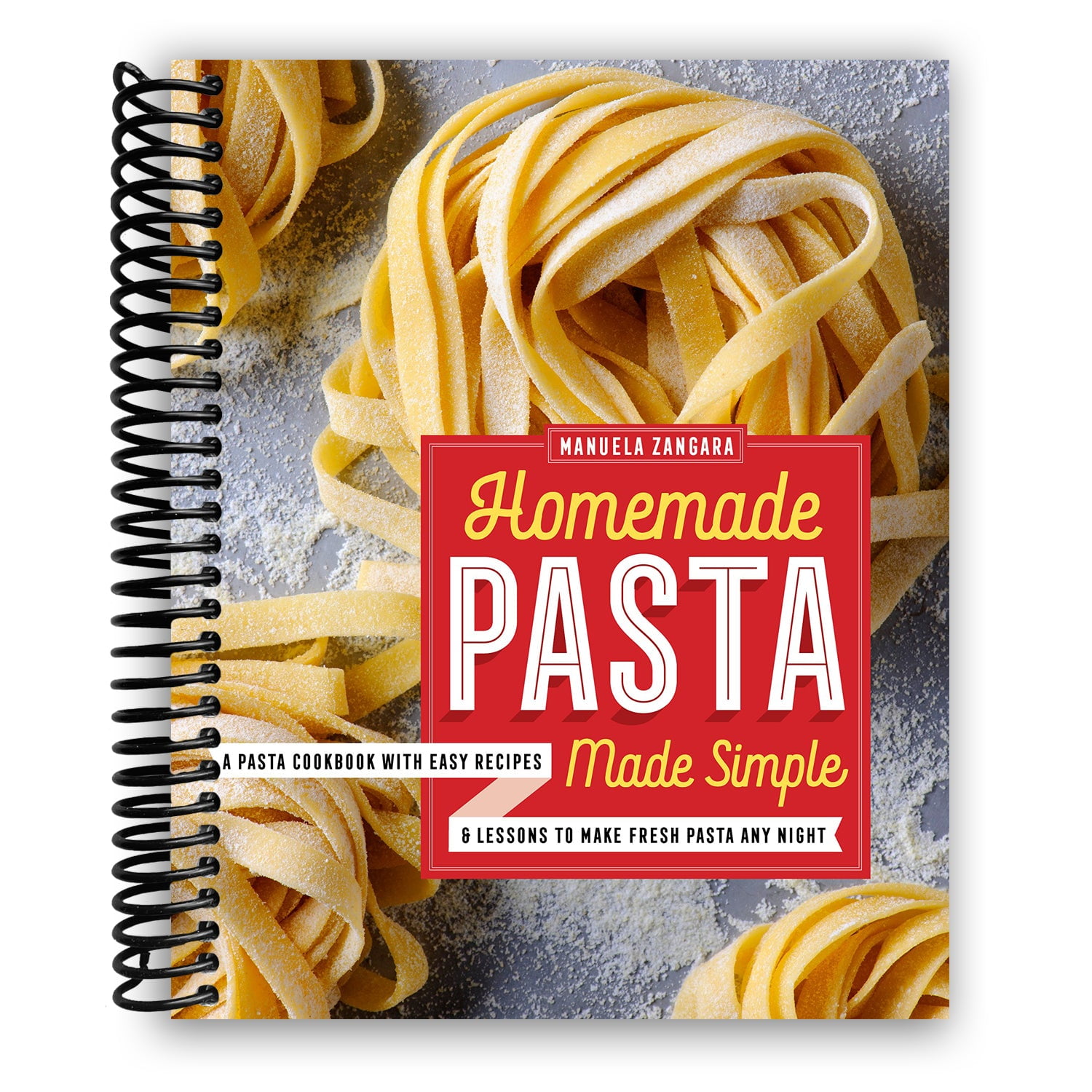 Homemade Pasta Made Simple: A Pasta Cookbook with Easy Recipes ...