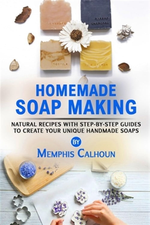 Pre-Owned Homemade Soap Making: Natural and Easy Recipes with Step-by ...