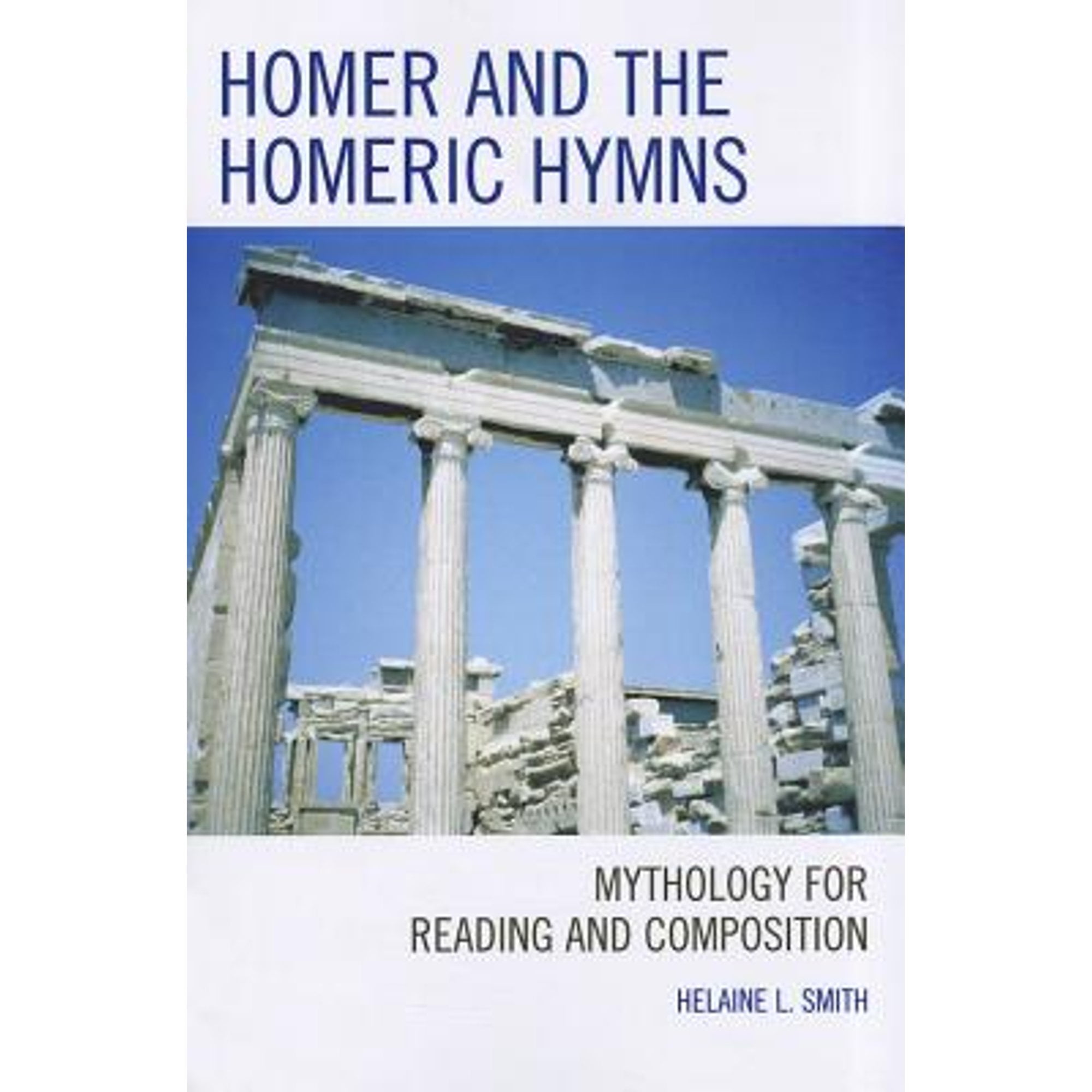Pre-Owned Homer and the Homeric Hymns: Mythology for Reading and ...