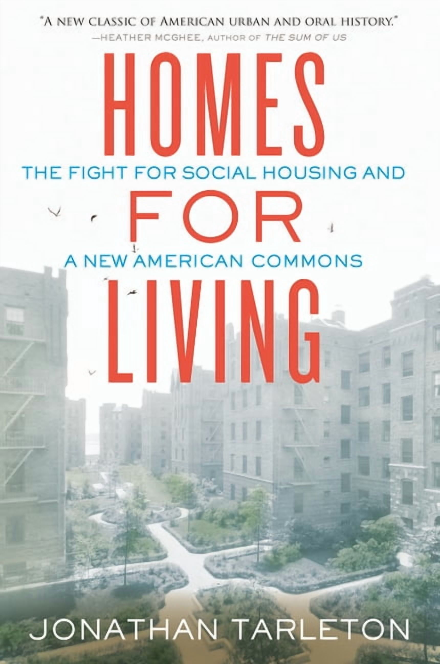 Homes for Living: The Fight for Social Housing and a New American ...